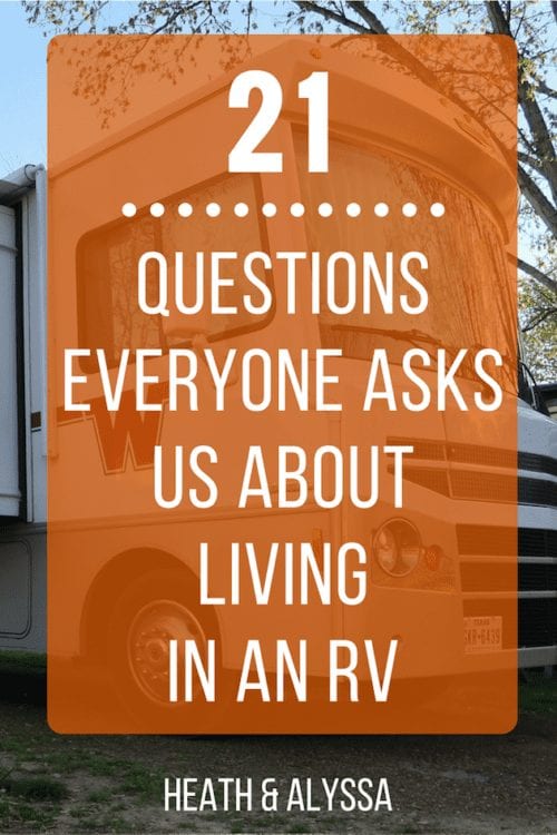 21 Questions Everyone Asks Us About Living in an RV – Heath & Alyssa